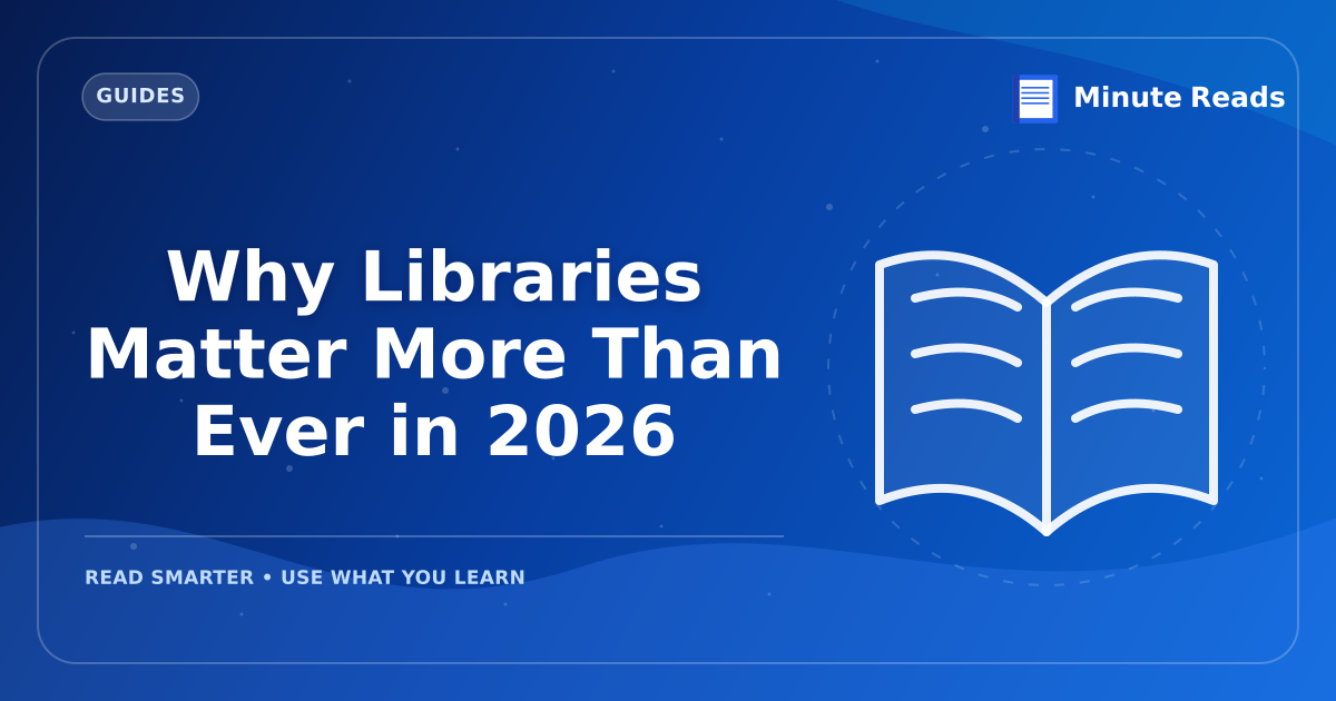 Why Libraries Matter More Than Ever in 2026 — MinuteReads blog thumbnail