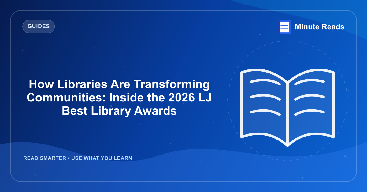 How Libraries Are Transforming Communities: Inside the 2026 LJ Best Library Awards — MinuteReads blog thumbnail
