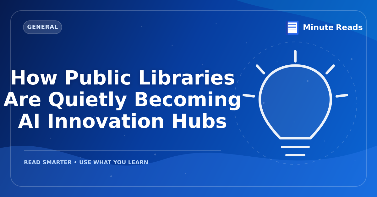 How Public Libraries Are Quietly Becoming AI Innovation Hubs — MinuteReads blog thumbnail