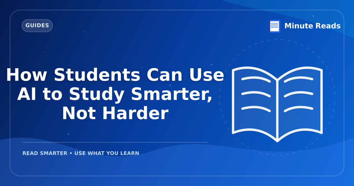 How Students Can Use AI to Study Smarter, Not Harder — MinuteReads blog thumbnail