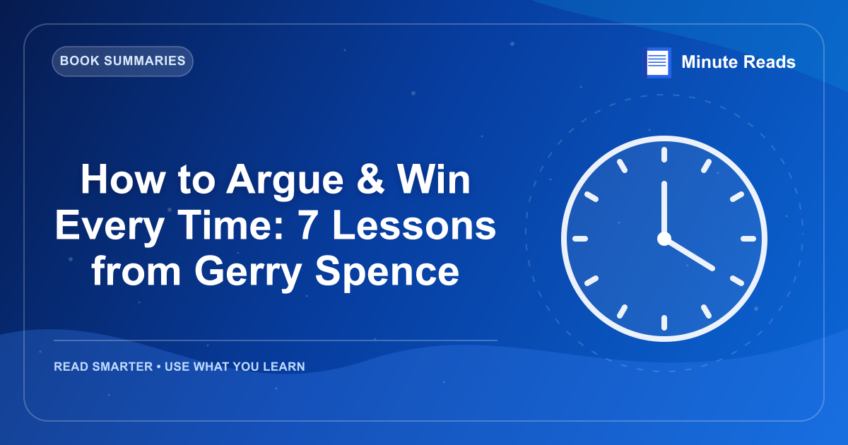 How to Argue & Win Every Time: 7 Lessons from Gerry Spence — MinuteReads blog thumbnail