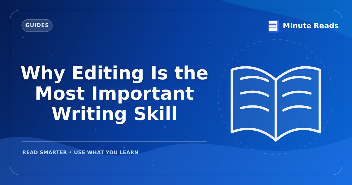 Why Editing Is the Most Important Writing Skill — MinuteReads blog thumbnail