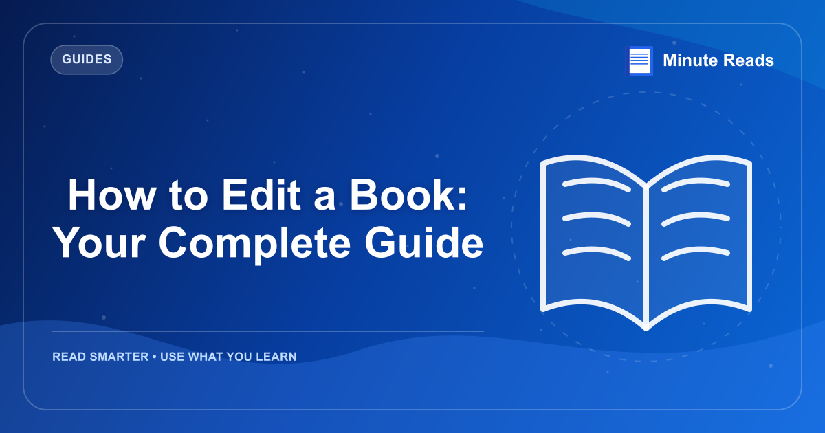 How to Edit a Book: Your Complete Guide — MinuteReads blog thumbnail