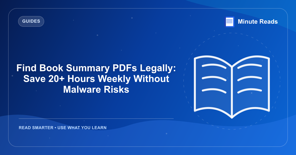Find Book Summary PDFs Legally: Save 20+ Hours Weekly Without Malware Risks — MinuteReads blog thumbnail