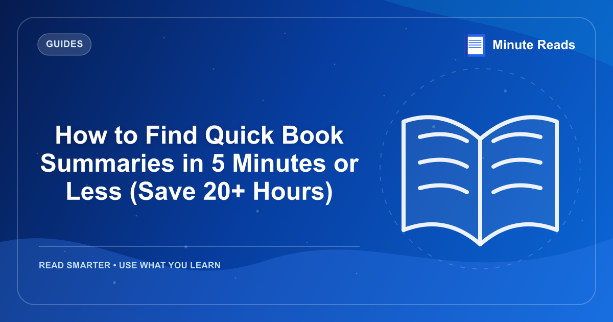 How to Find Quick Book Summaries in 5 Minutes or Less (Save 20+ Hours) — MinuteReads blog thumbnail