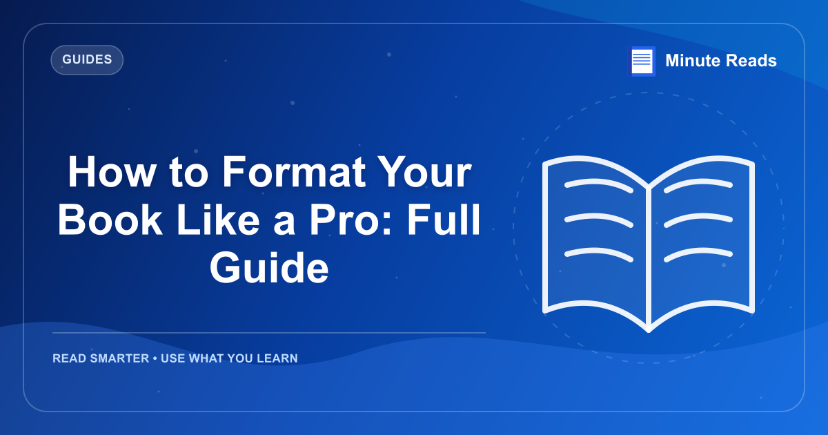 How to Format Your Book Like a Pro: Full Guide — MinuteReads blog thumbnail
