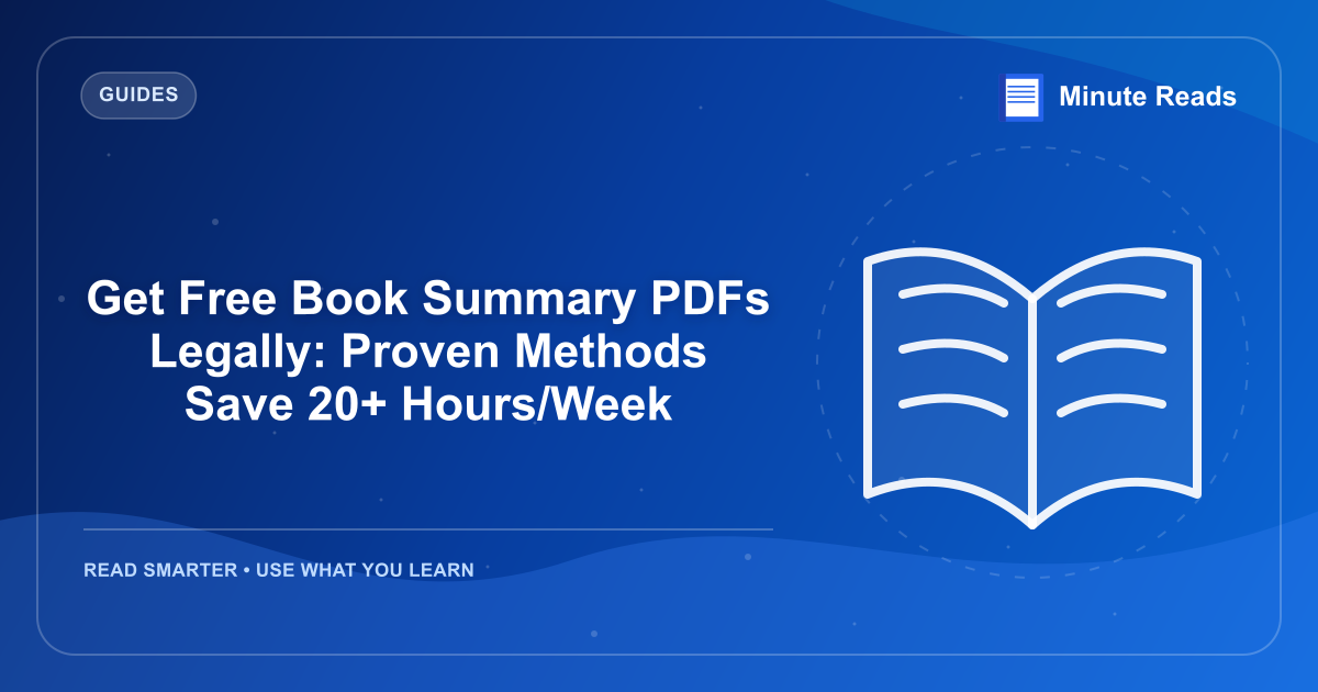 Get Free Book Summary PDFs Legally: Proven Methods Save 20+ Hours/Week — MinuteReads blog thumbnail