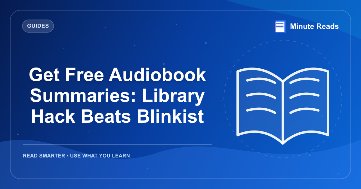 Get Free Audiobook Summaries: Library Hack Beats Blinkist — MinuteReads blog thumbnail