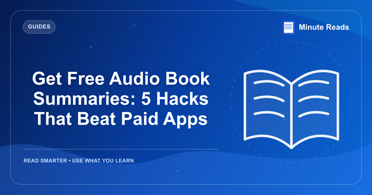 Get Free Audio Book Summaries: 5 Hacks That Beat Paid Apps — MinuteReads blog thumbnail