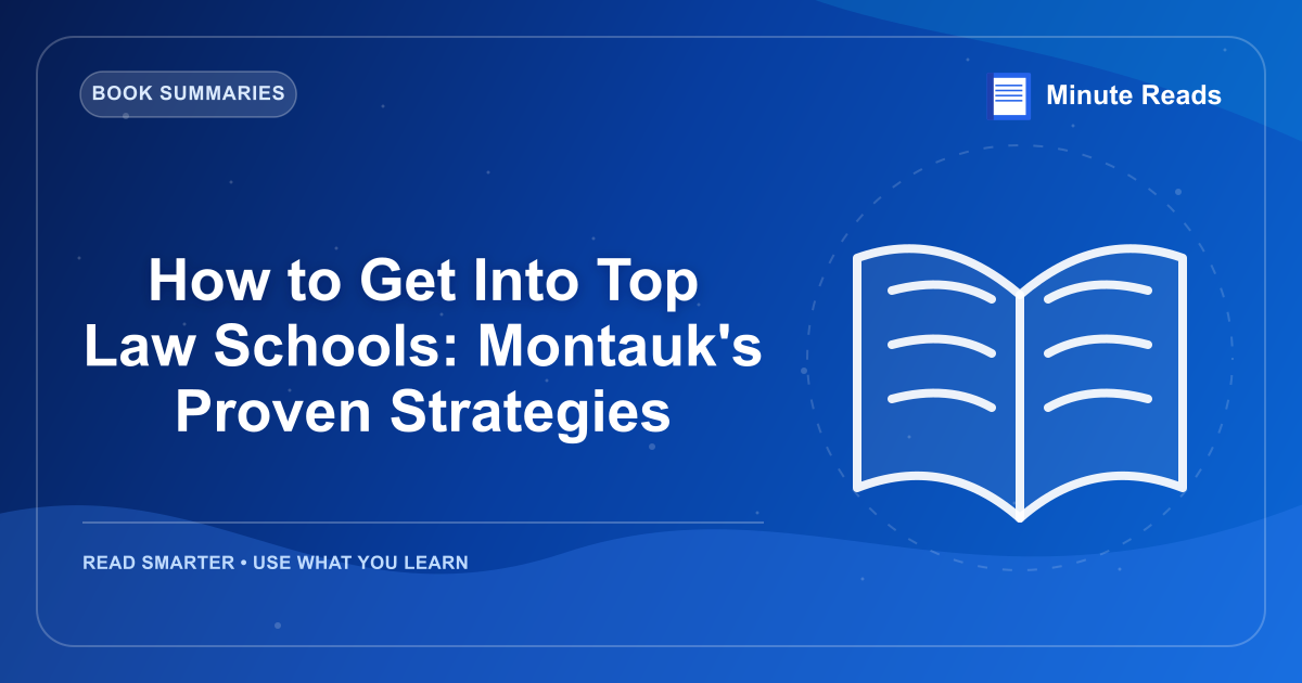 How to Get Into Top Law Schools: Montauk's Proven Strategies — MinuteReads blog thumbnail