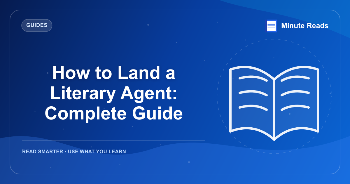 How to Land a Literary Agent: Complete Guide — MinuteReads blog thumbnail