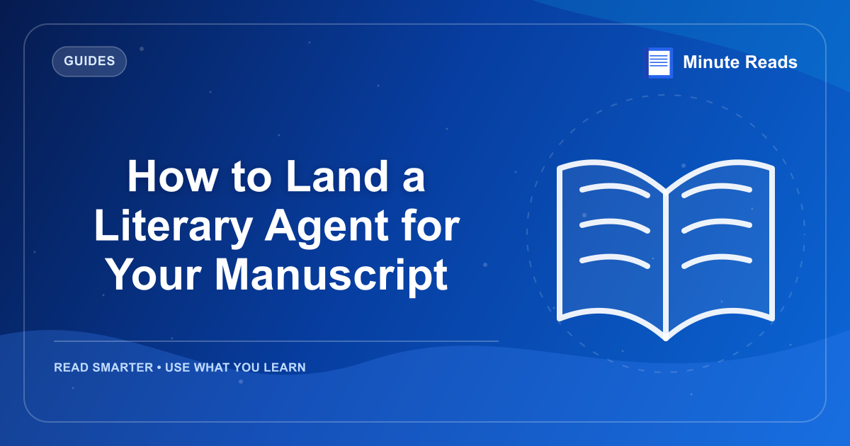 How to Land a Literary Agent for Your Manuscript — MinuteReads blog thumbnail