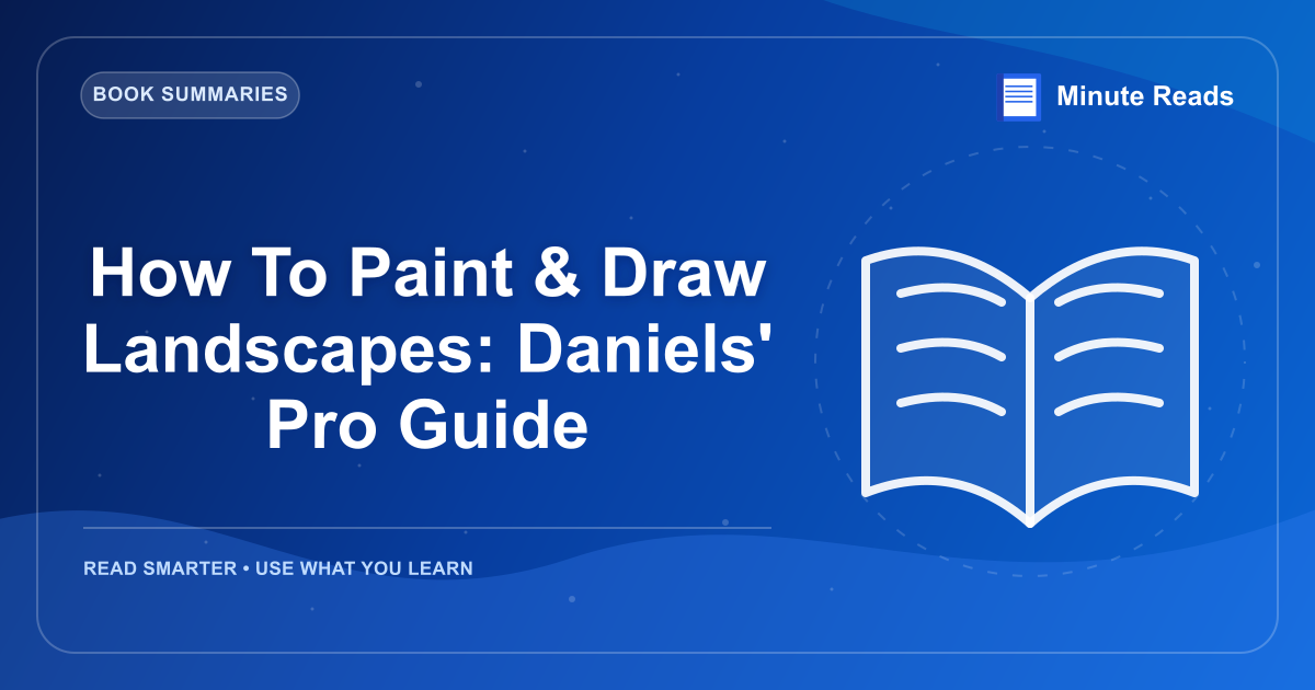 How To Paint & Draw Landscapes: Daniels' Pro Guide — MinuteReads blog thumbnail