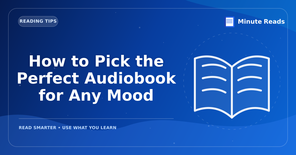 How to Pick the Perfect Audiobook for Any Mood — MinuteReads blog thumbnail