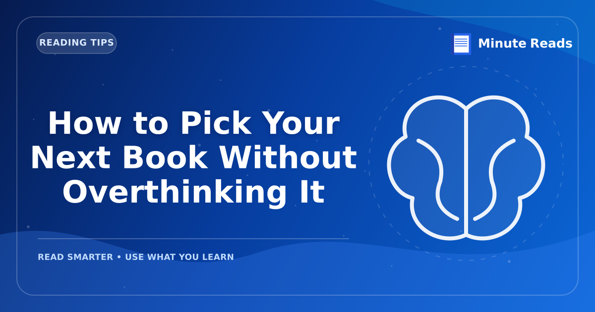 How to Pick Your Next Book Without Overthinking It — MinuteReads blog thumbnail