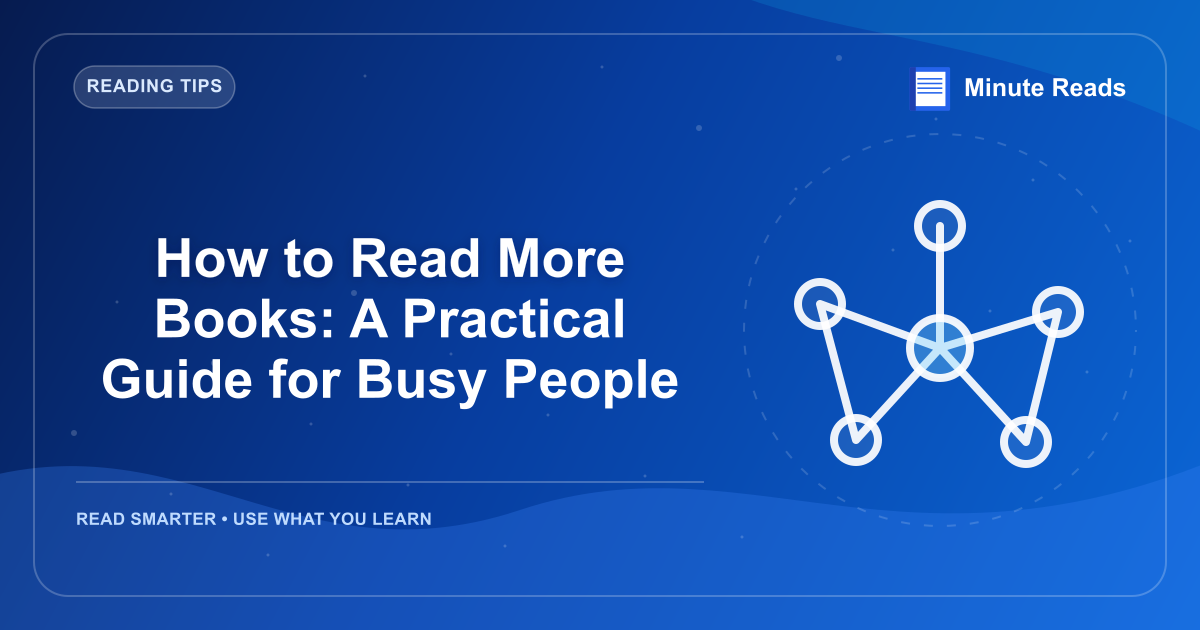 How to Read More Books: A Practical Guide for Busy People — MinuteReads blog thumbnail