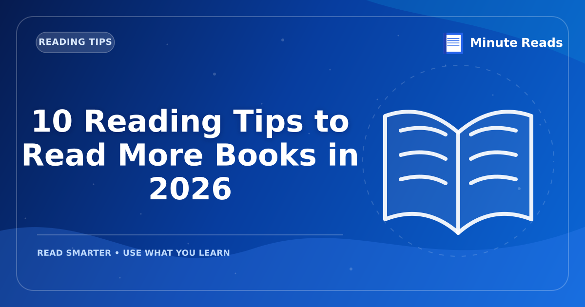 10 Reading Tips to Read More Books in 2026 — MinuteReads blog thumbnail