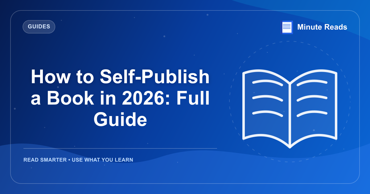 How to Self-Publish a Book in 2026: Full Guide — MinuteReads blog thumbnail