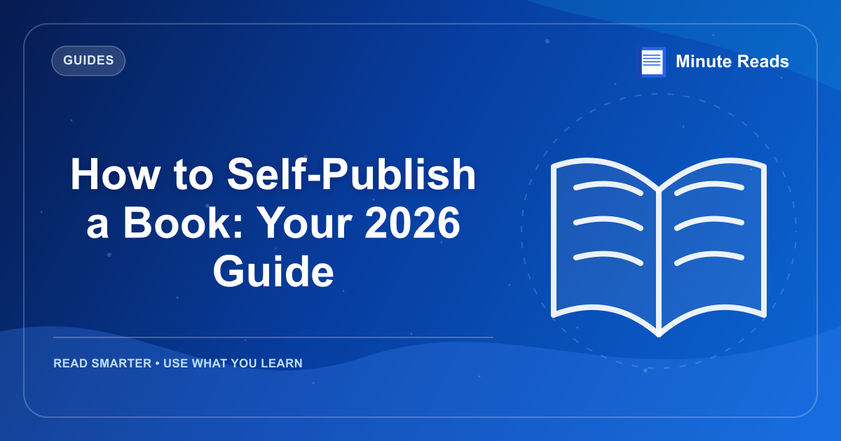 How to Self-Publish a Book: Your 2026 Guide — MinuteReads blog thumbnail