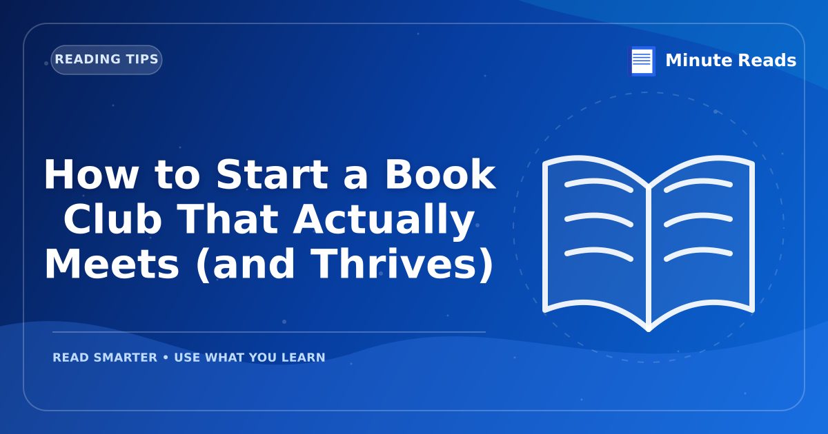 How to Start a Book Club That Actually Meets (and Thrives) — MinuteReads blog thumbnail