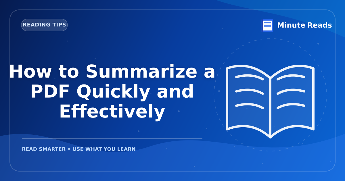 How to Summarize a PDF Quickly and Effectively — MinuteReads blog thumbnail