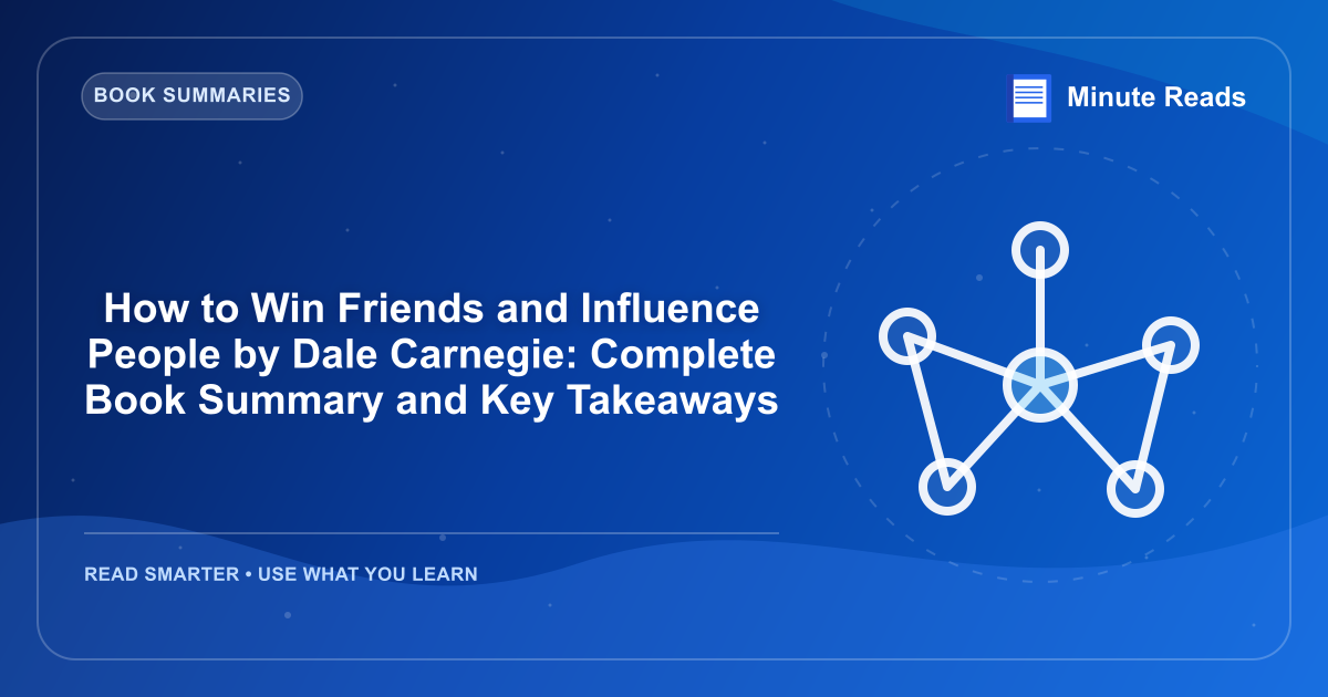 How to Win Friends and Influence People by Dale Carnegie: Complete Book Summary and Key Takeaways — MinuteReads blog thumbnail