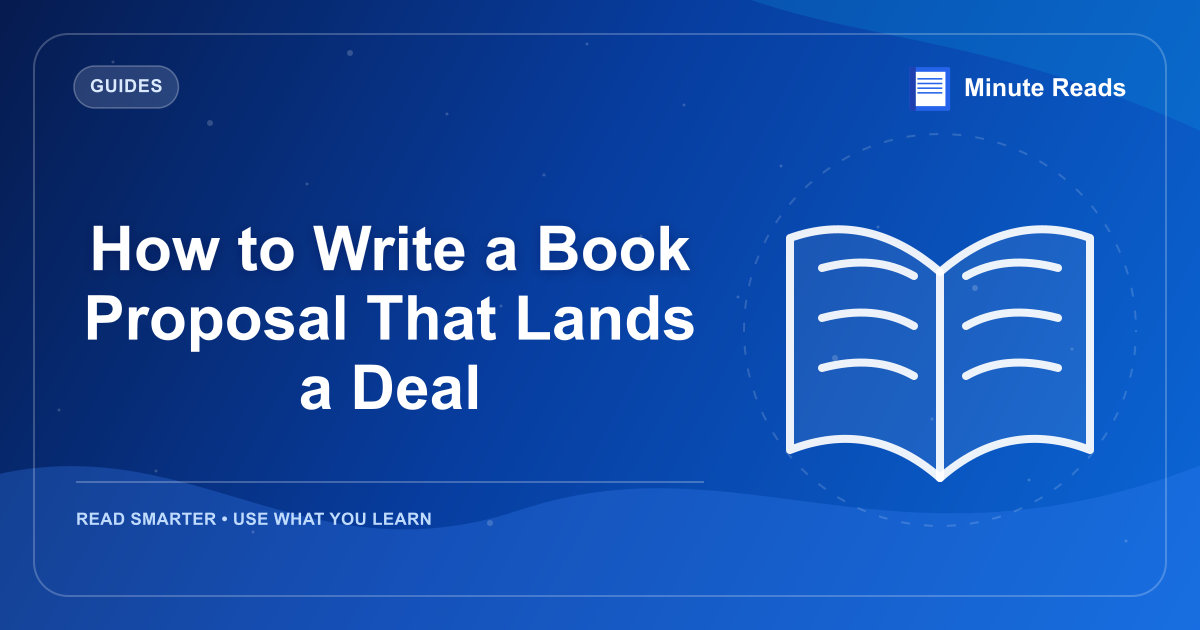 How to Write a Book Proposal That Lands a Deal — MinuteReads blog thumbnail