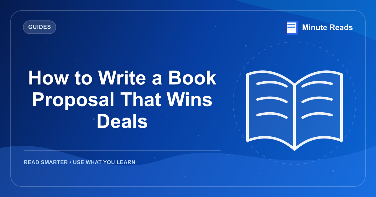 How to Write a Book Proposal That Wins Deals — MinuteReads blog thumbnail