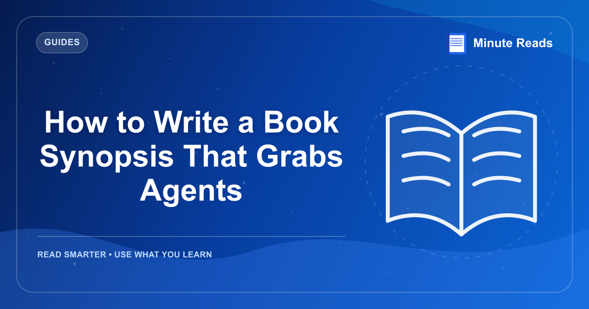 How to Write a Book Synopsis That Grabs Agents — MinuteReads blog thumbnail