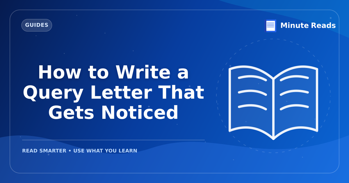 How to Write a Query Letter That Gets Noticed — MinuteReads blog thumbnail