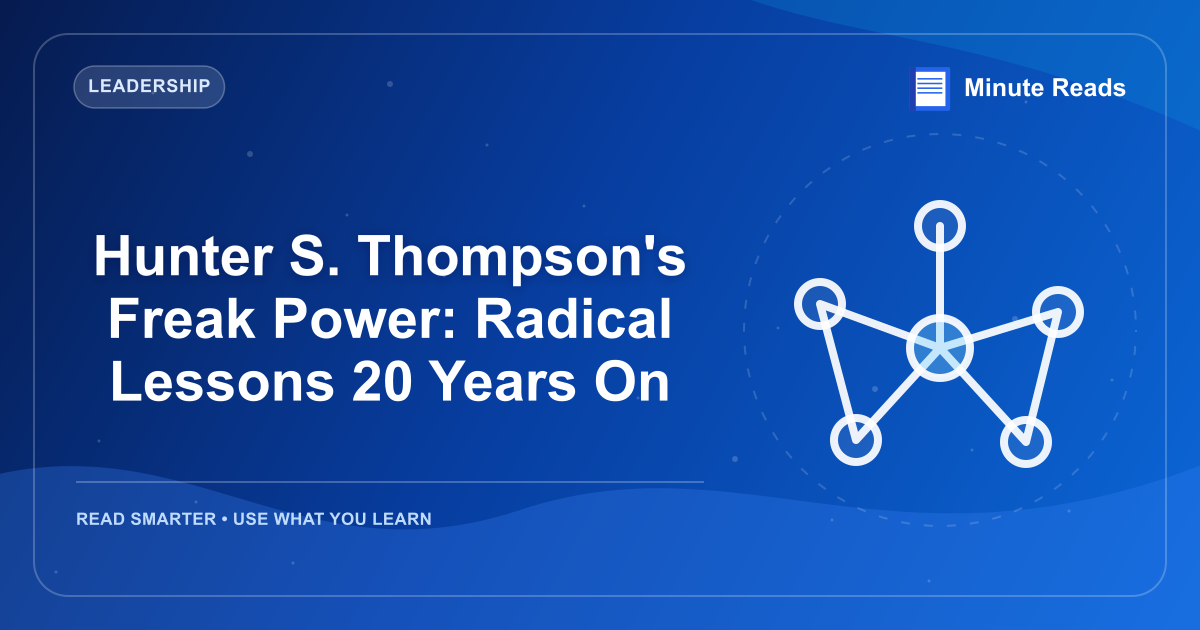 Hunter S. Thompson's Freak Power: Radical Lessons 20 Years On — MinuteReads blog thumbnail
