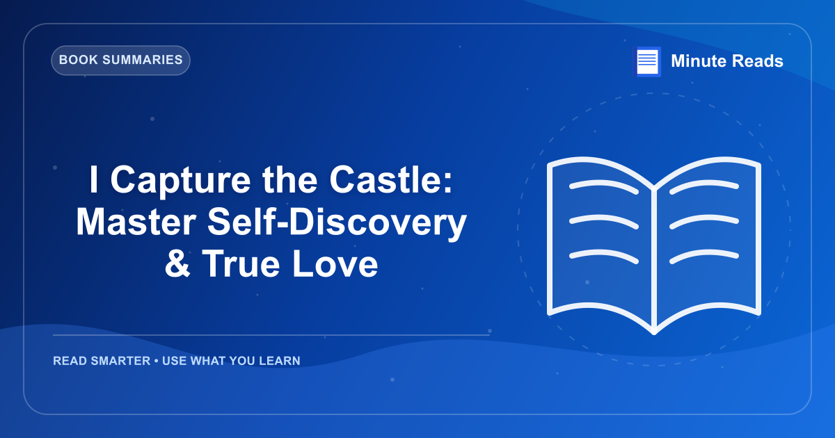I Capture the Castle: Master Self-Discovery & True Love — MinuteReads blog thumbnail