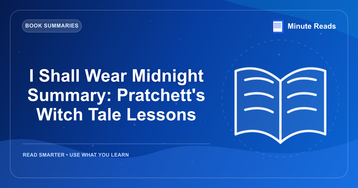 I Shall Wear Midnight Summary: Pratchett's Witch Tale Lessons — MinuteReads blog thumbnail
