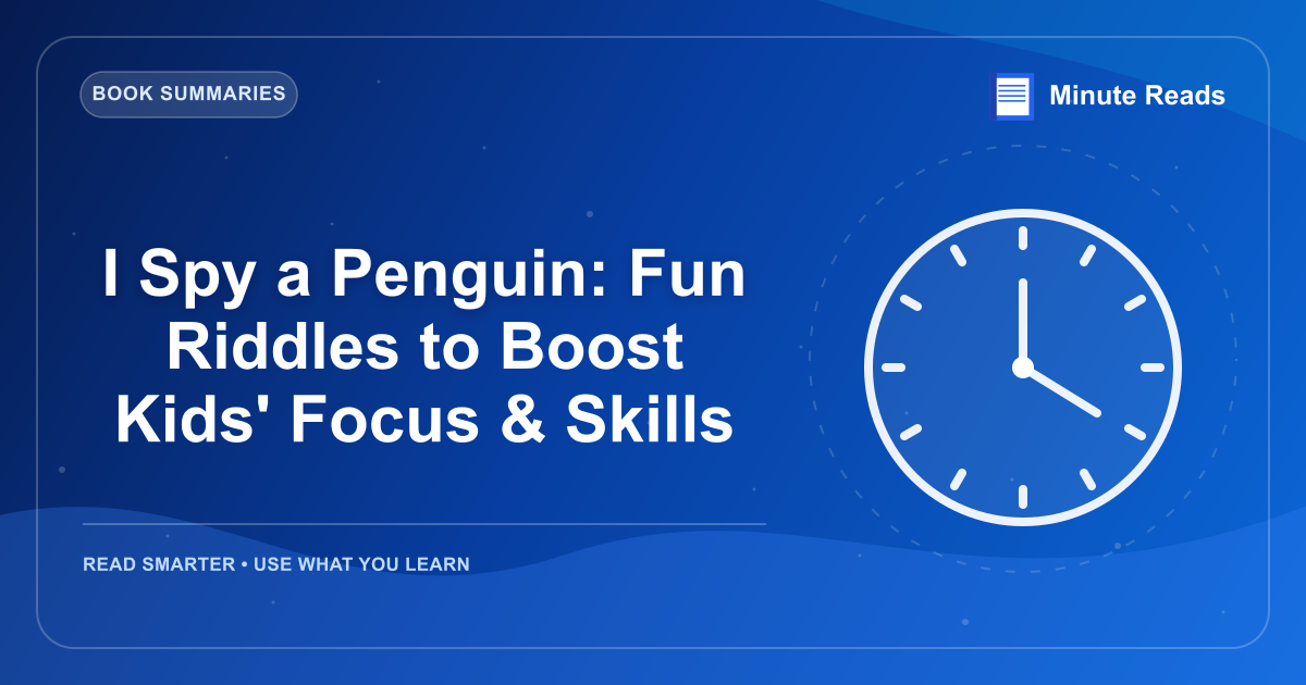 I Spy a Penguin: Fun Riddles to Boost Kids' Focus & Skills — MinuteReads blog thumbnail