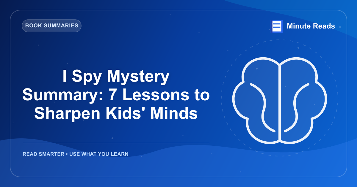 I Spy Mystery Summary: 7 Lessons to Sharpen Kids' Minds — MinuteReads blog thumbnail