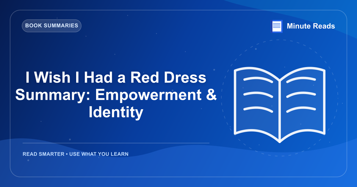 I Wish I Had a Red Dress Summary: Empowerment & Identity — MinuteReads blog thumbnail