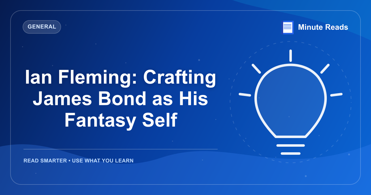 Ian Fleming: Crafting James Bond as His Fantasy Self — MinuteReads blog thumbnail
