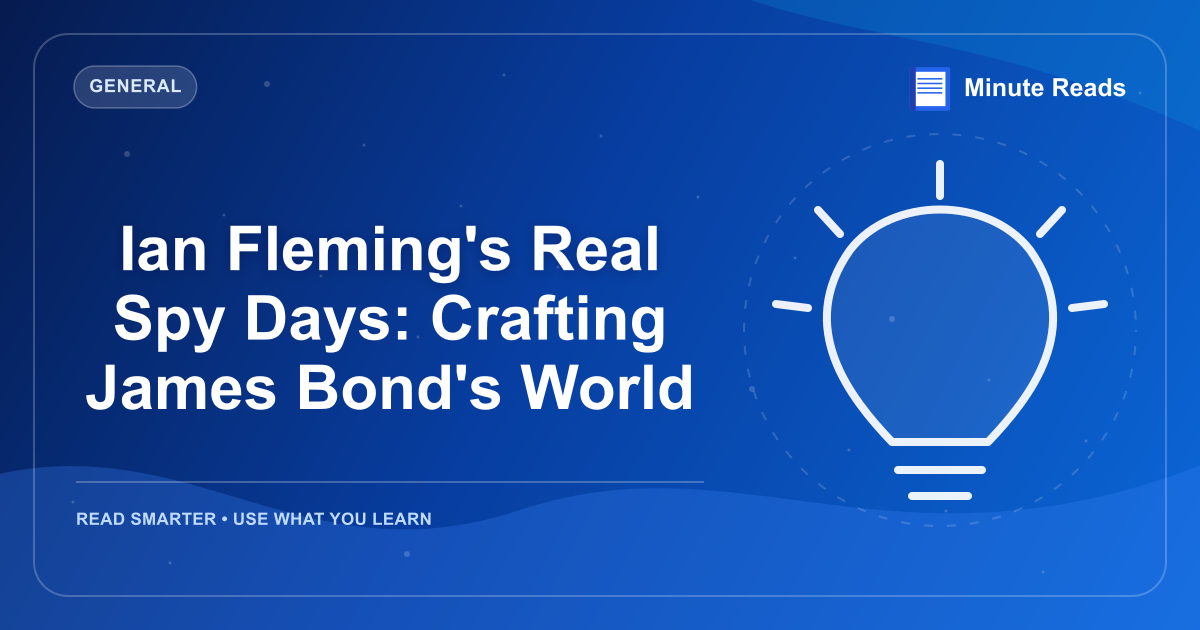 Ian Fleming's Real Spy Days: Crafting James Bond's World — MinuteReads blog thumbnail