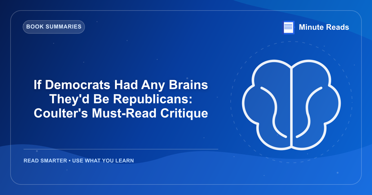If Democrats Had Any Brains They'd Be Republicans: Coulter's Must-Read Critique — MinuteReads blog thumbnail