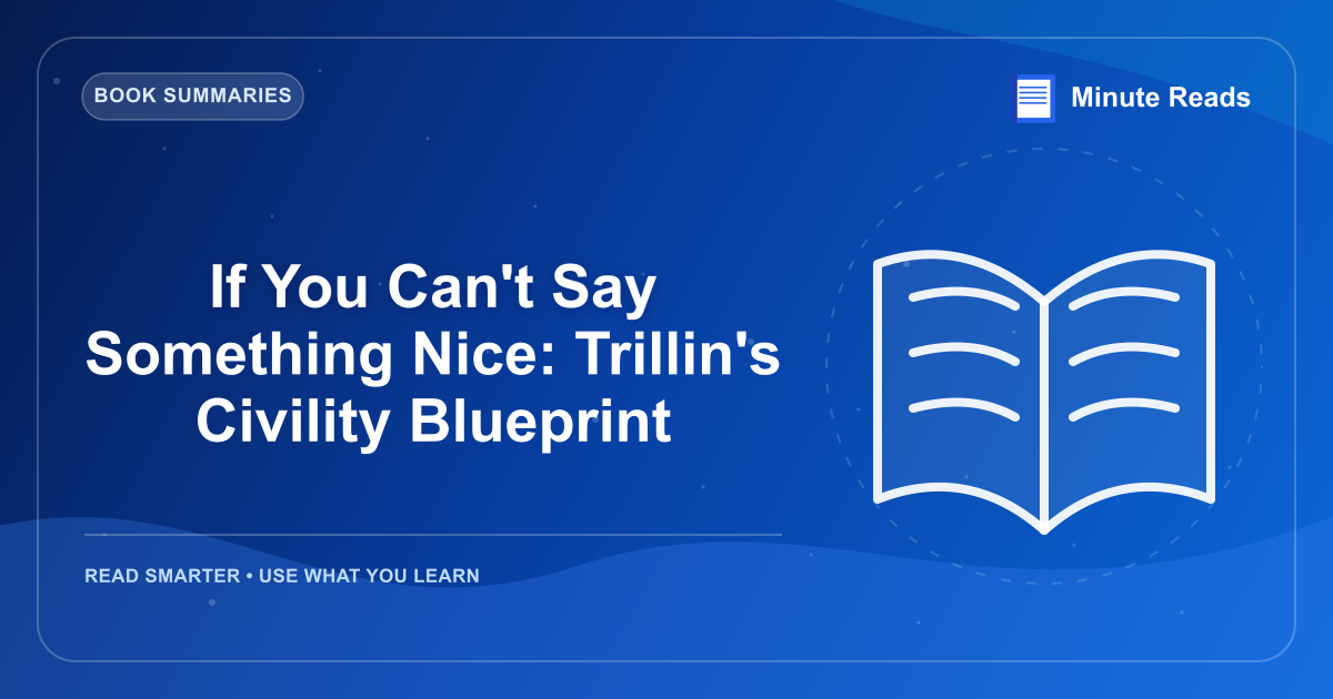 If You Can't Say Something Nice: Trillin's Civility Blueprint — MinuteReads blog thumbnail