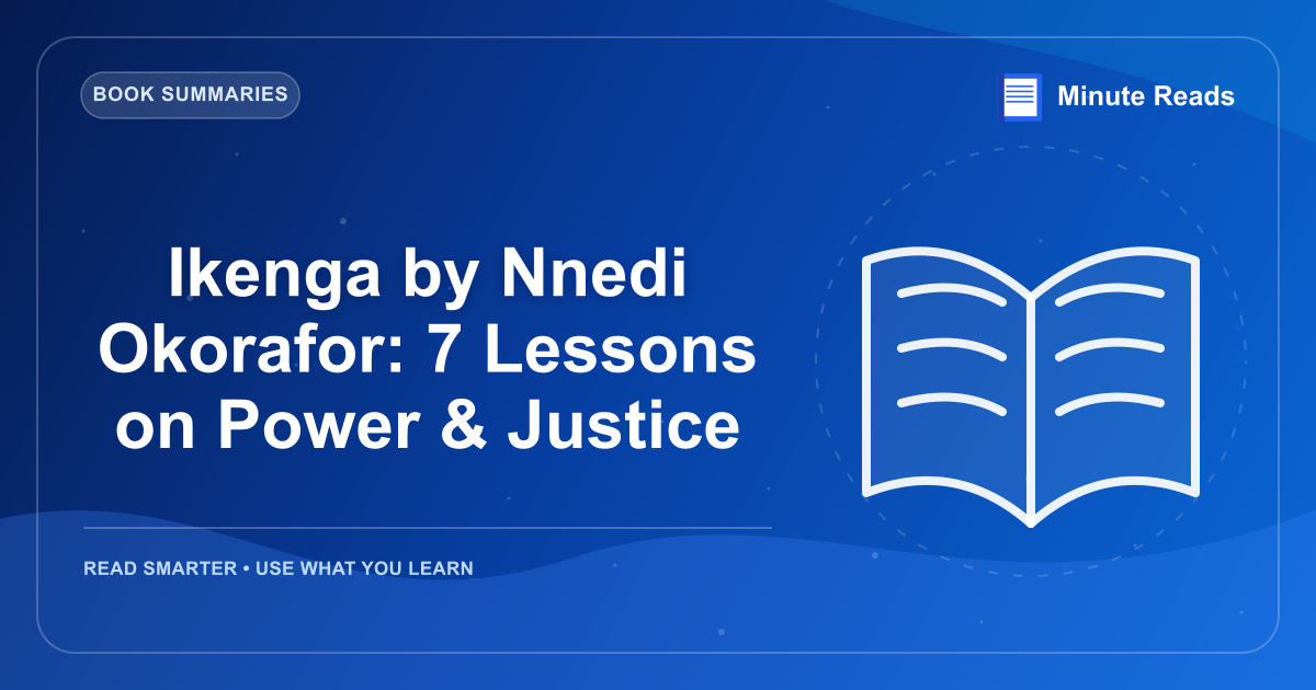 Ikenga by Nnedi Okorafor: 7 Lessons on Power & Justice — MinuteReads blog thumbnail