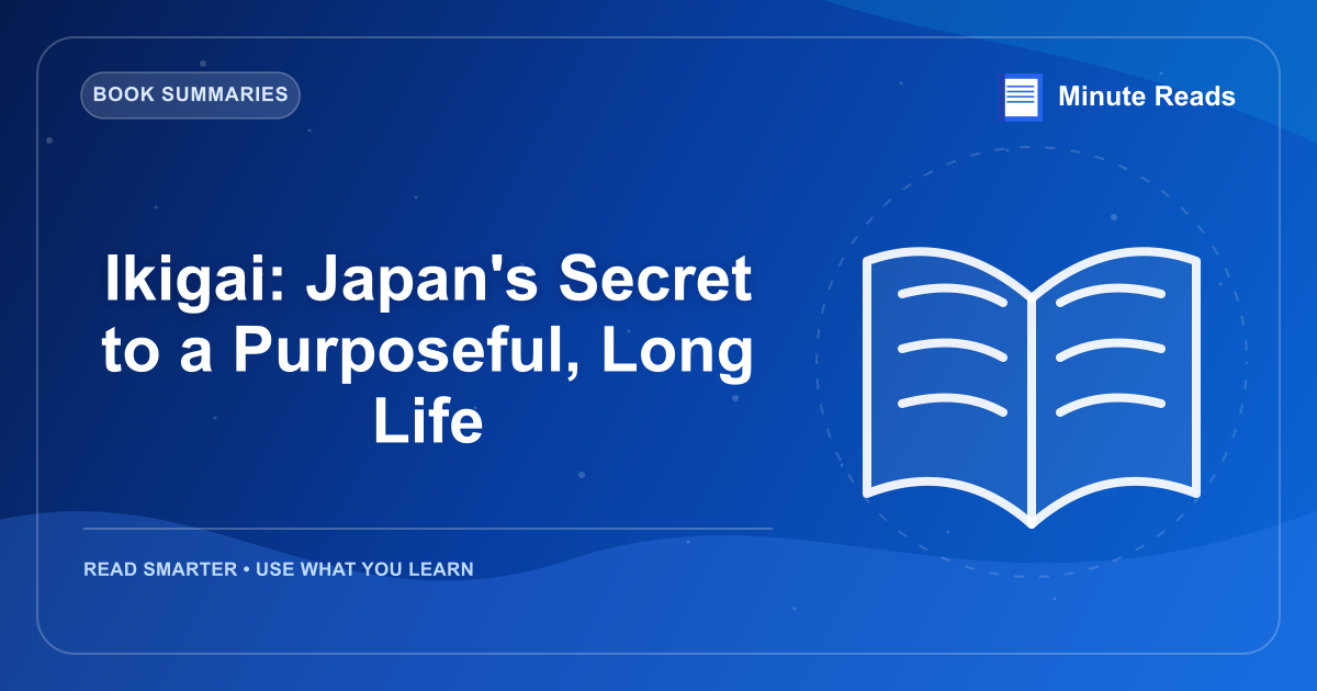 Ikigai: Japan's Secret to a Purposeful, Long Life — MinuteReads blog thumbnail