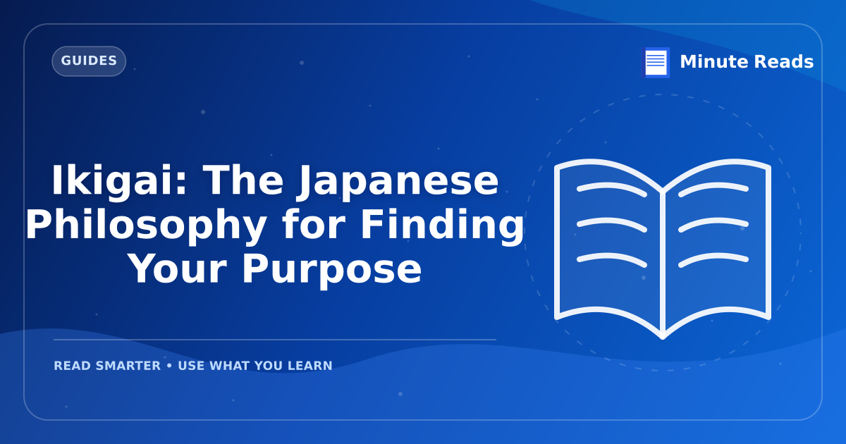 Ikigai: The Japanese Philosophy for Finding Your Purpose — MinuteReads blog thumbnail