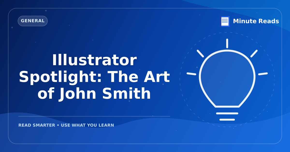 Illustrator Spotlight: The Art of John Smith — MinuteReads blog thumbnail