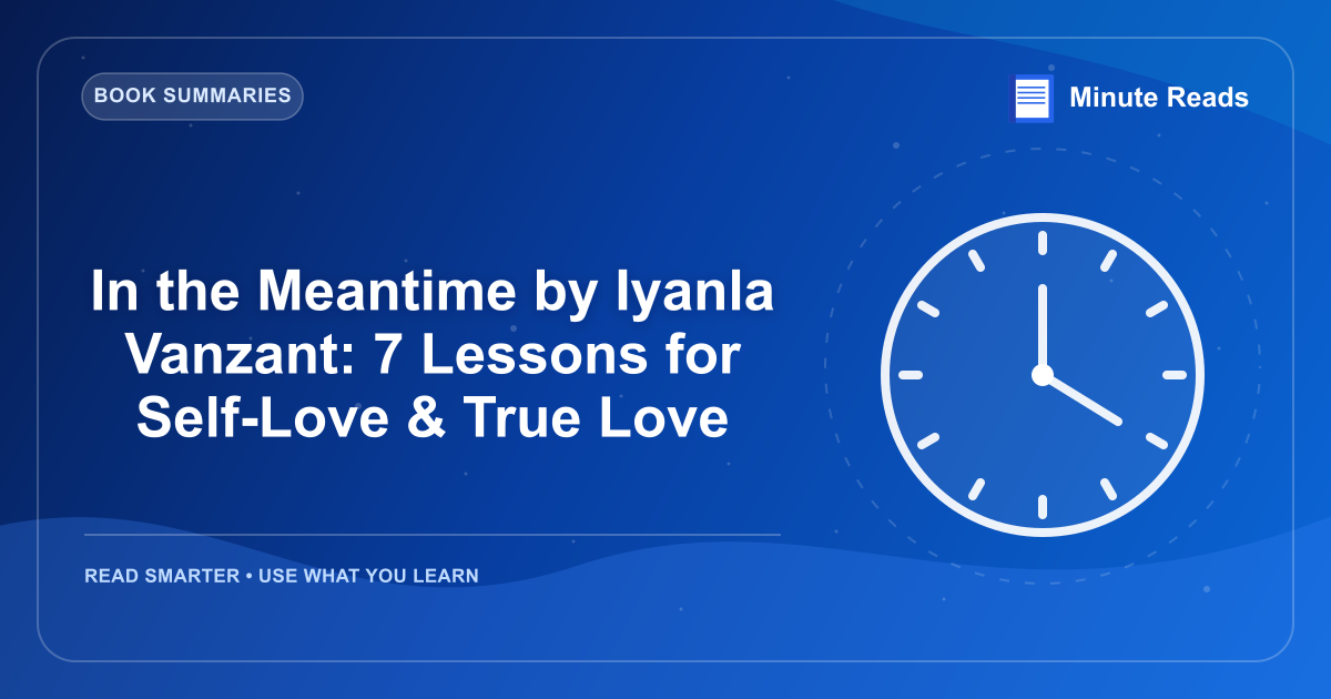 In the Meantime by Iyanla Vanzant: 7 Lessons for Self-Love & True Love — MinuteReads blog thumbnail