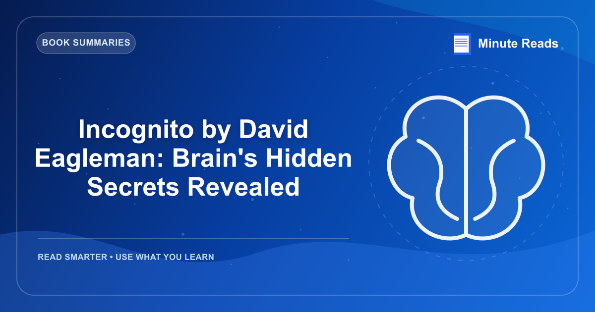 Incognito by David Eagleman: Brain's Hidden Secrets Revealed — MinuteReads blog thumbnail