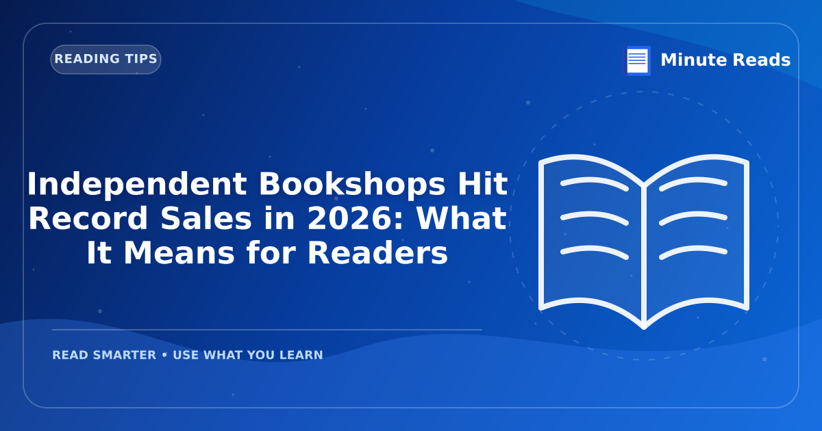 Independent Bookshops Hit Record Sales in 2027: What It Means for Readers — MinuteReads blog thumbnail