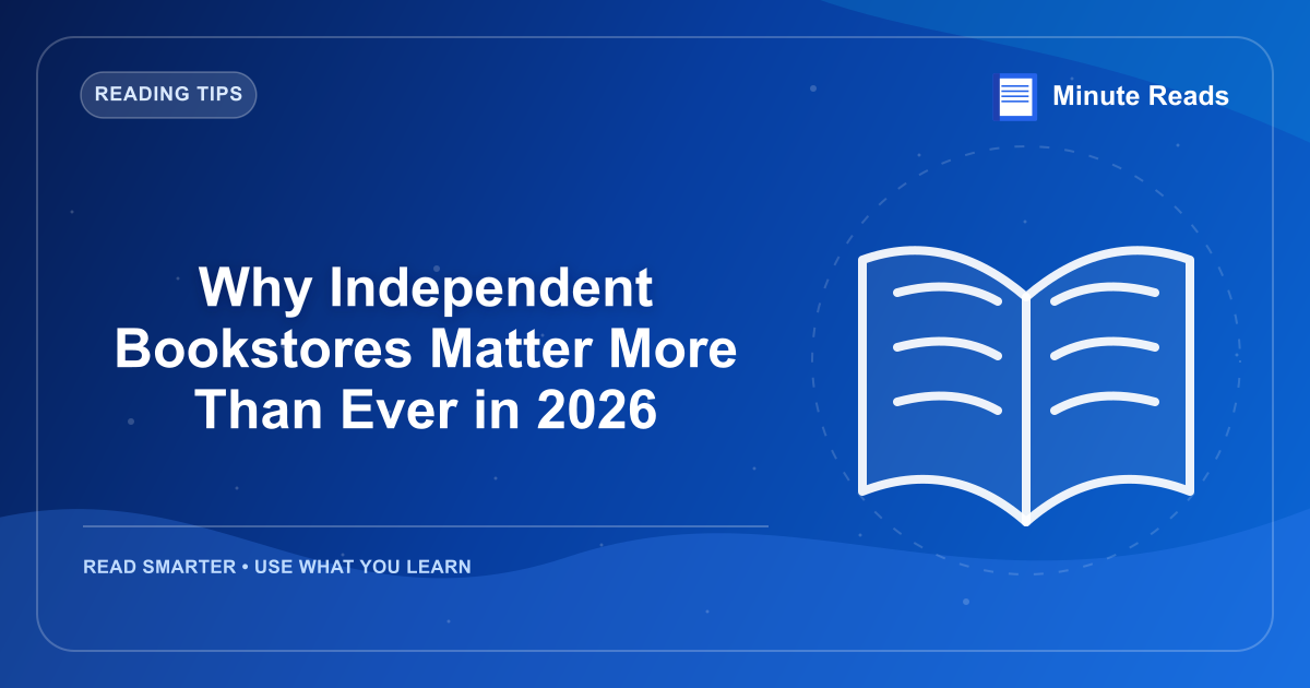 Why Independent Bookstores Matter More Than Ever in 2026 — MinuteReads blog thumbnail