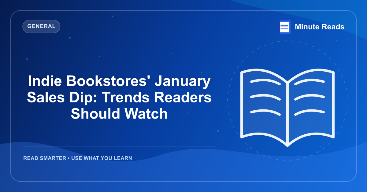 Indie Bookstores' January Sales Dip: Trends Readers Should Watch — MinuteReads blog thumbnail