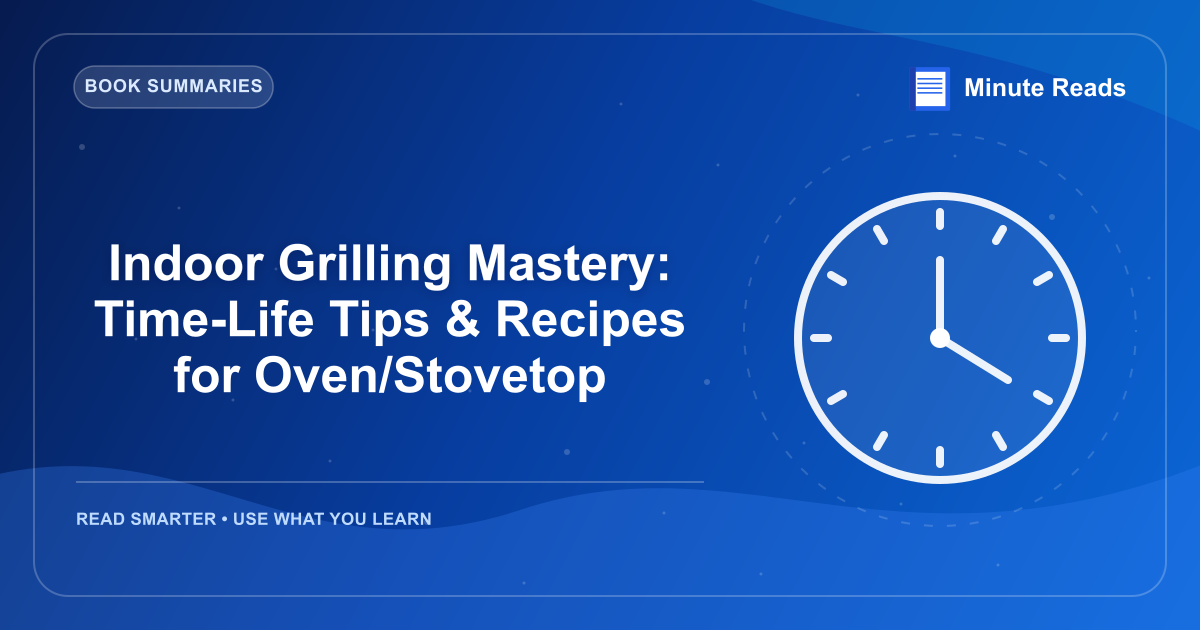Indoor Grilling Mastery: Time-Life Tips & Recipes for Oven/Stovetop — MinuteReads blog thumbnail